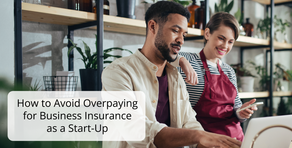 How to Avoid Overpaying for Business Insurance as a Start-Up